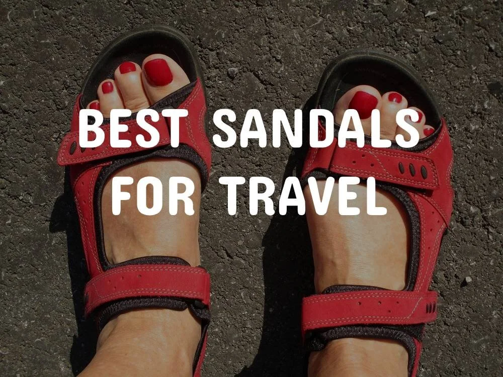 Best Sandals for Travel - 8 Comfortable & Stylish Options | EXSPLORE