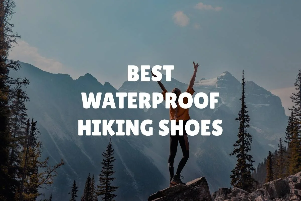 Best Waterproof Hiking Shoes For Your Wet Adventures (2020) | EXSPLORE