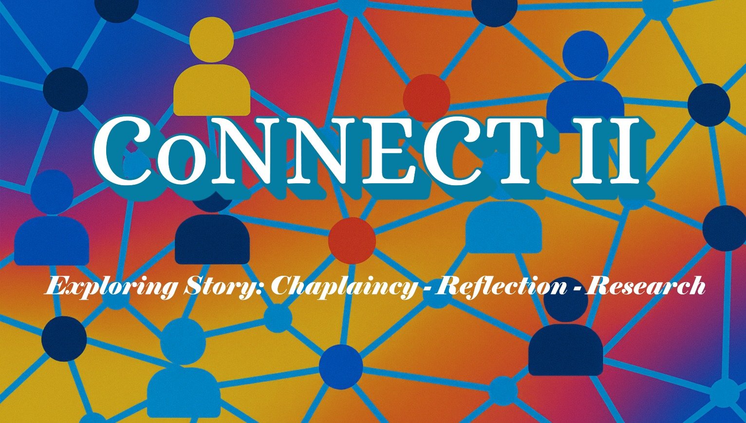 CoNNECT II, Exploring Story: Chaplaincy - Reflection - Research — Free ...