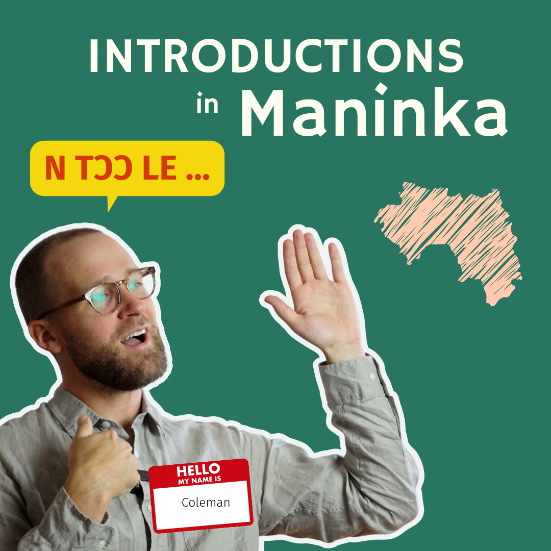 "My name is..." in Maninka (aka "Malinké) as spoken in Guinea — An ka taa