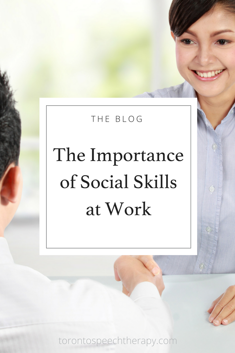The Importance of Social Skills at Work — Well Said: Toronto Speech ...