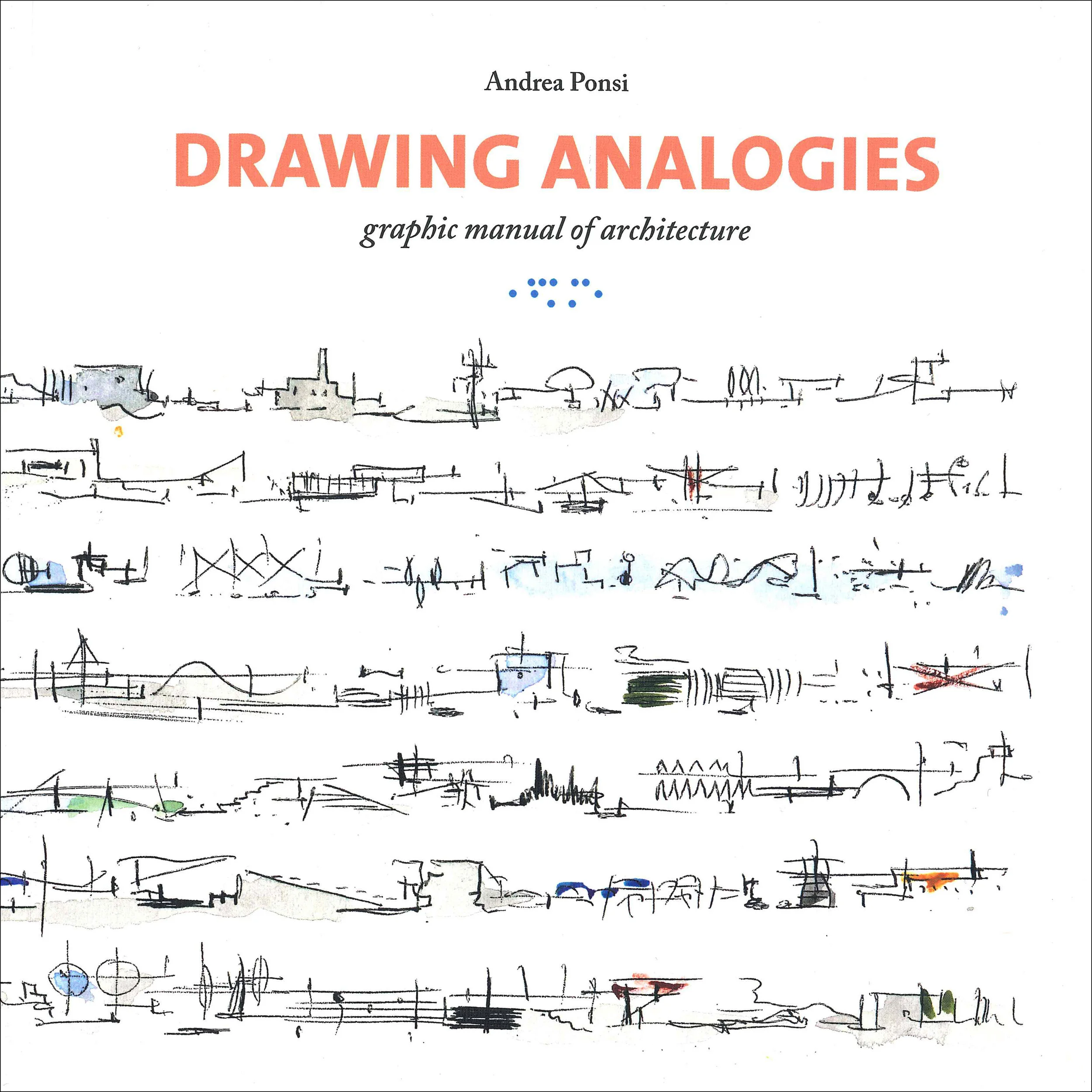 "Disegnare Analogie" book published in English with the title "Drawing ...