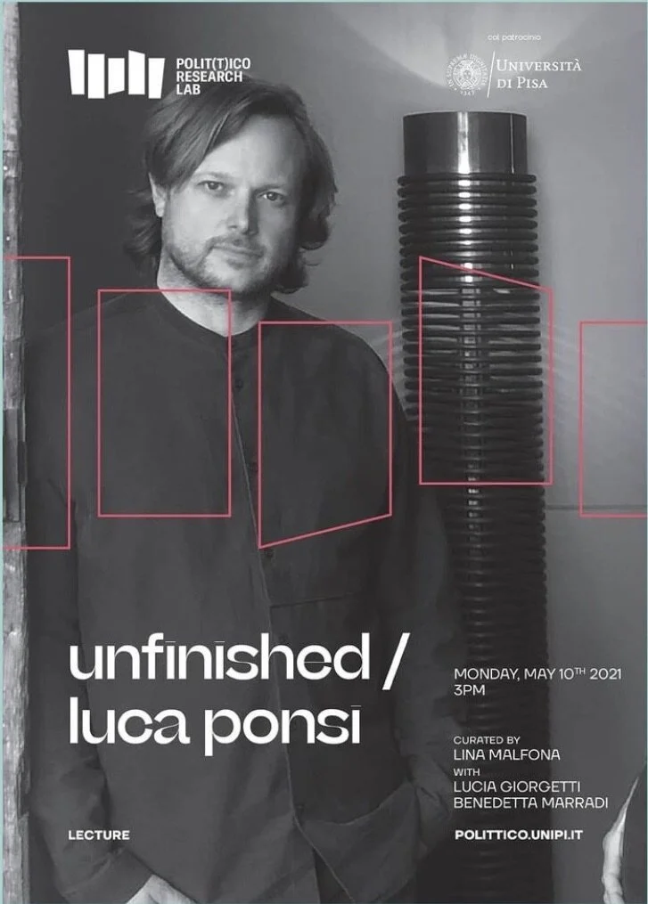 Luca Ponsi lectures at UniPi / Polittico Workshop "Unfinished" — Studio ...