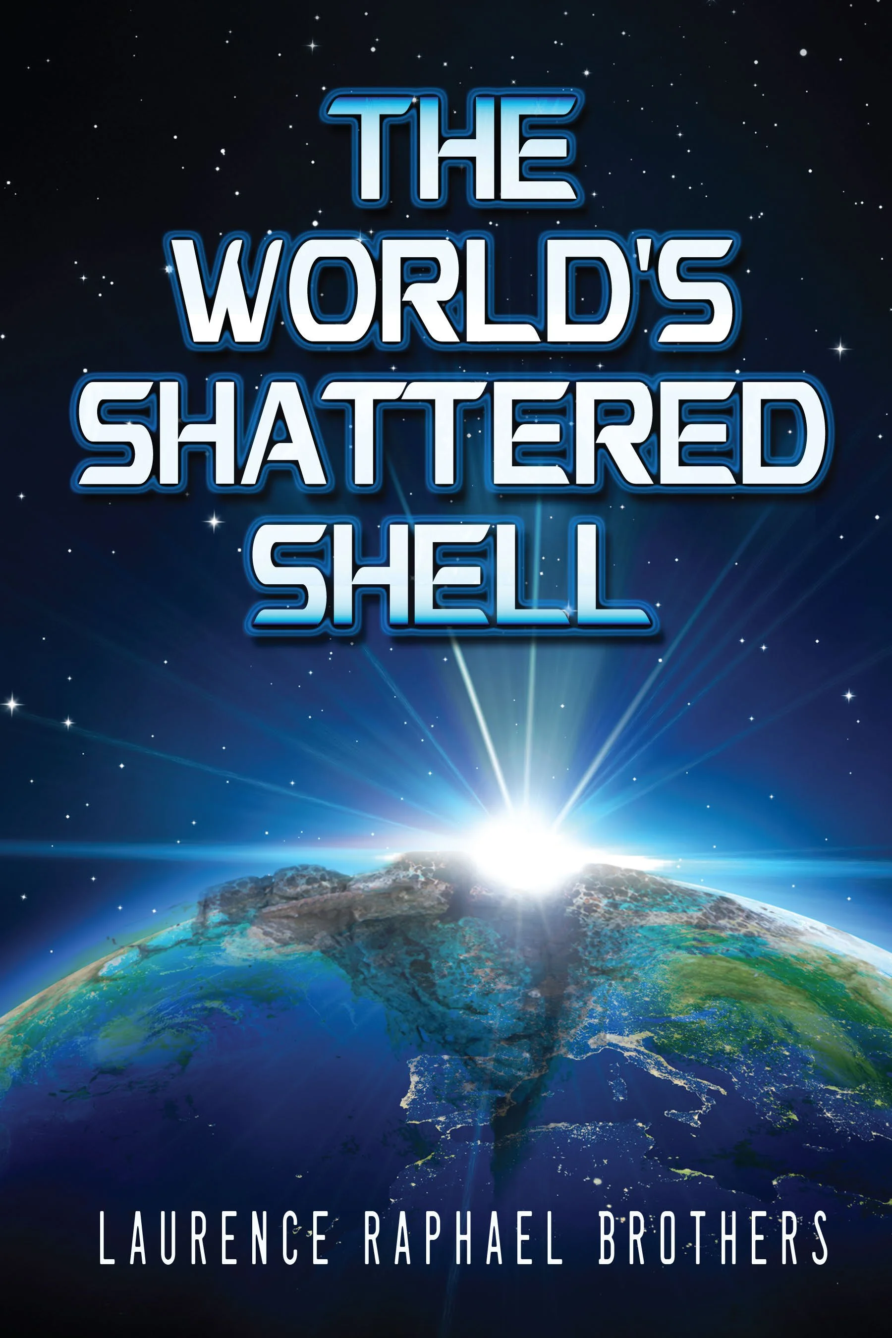 The World's Shattered Shell — Laurence Raphael Brothers - Author