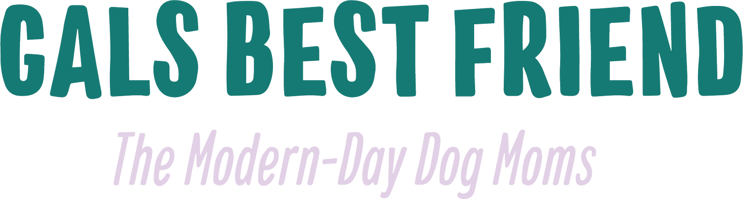 Gal's Best Friend- Dog Mom Site