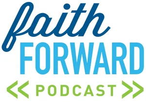 PODCAST — Faith Forward