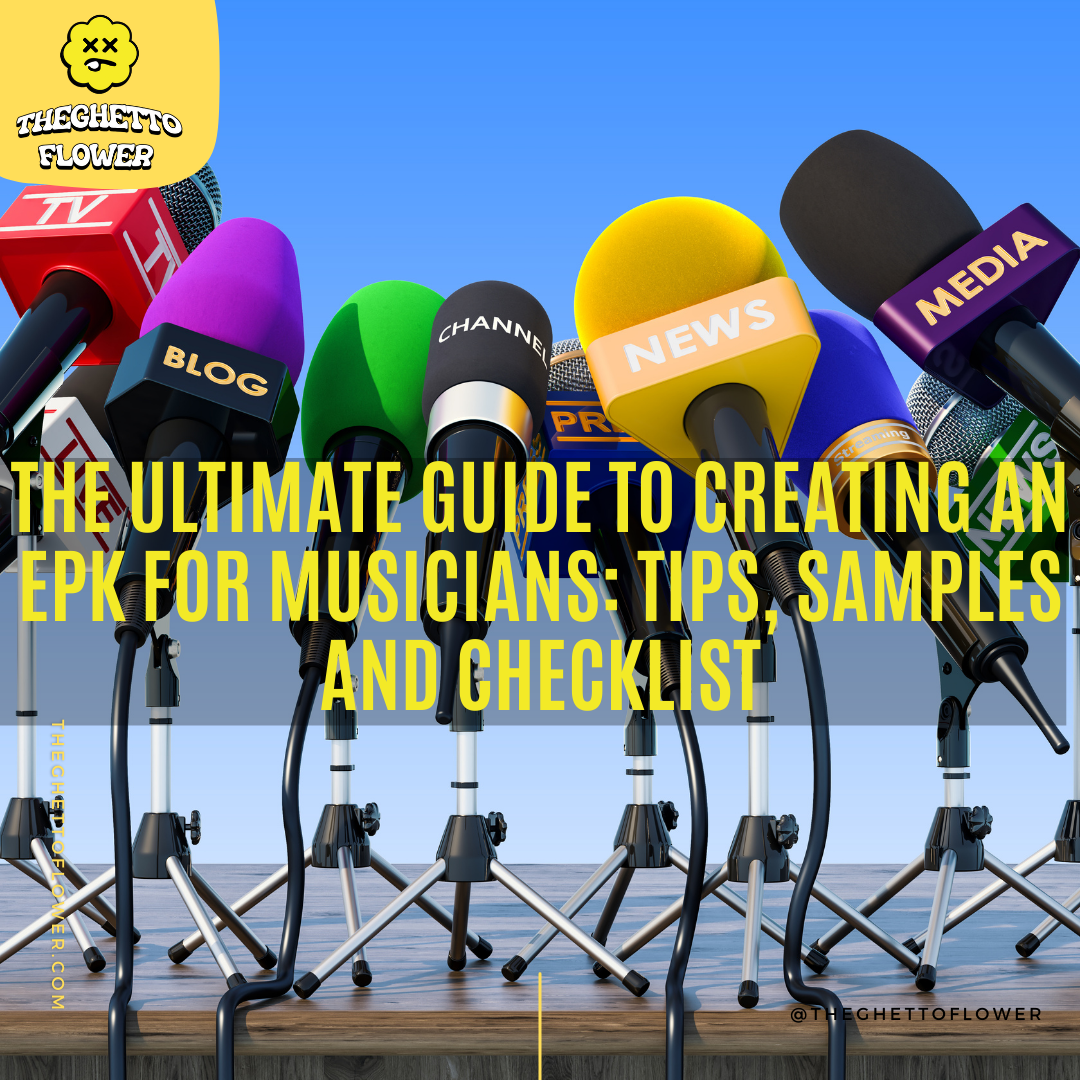 The Ultimate Guide to Creating an EPK for Musicians: Tips, Samples and Checklist — The Ghetto Flower