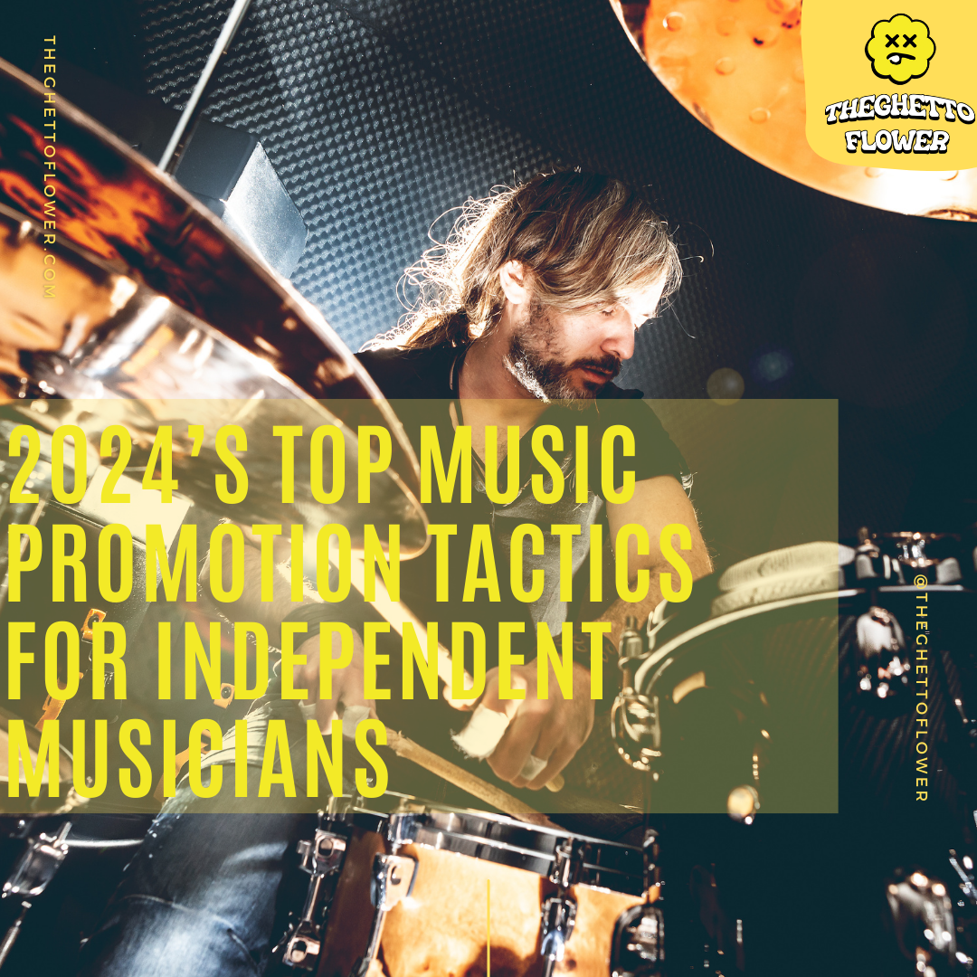 The Ghetto Flower: Your Ultimate Guide to Independent Musician Success — The Ghetto Flower