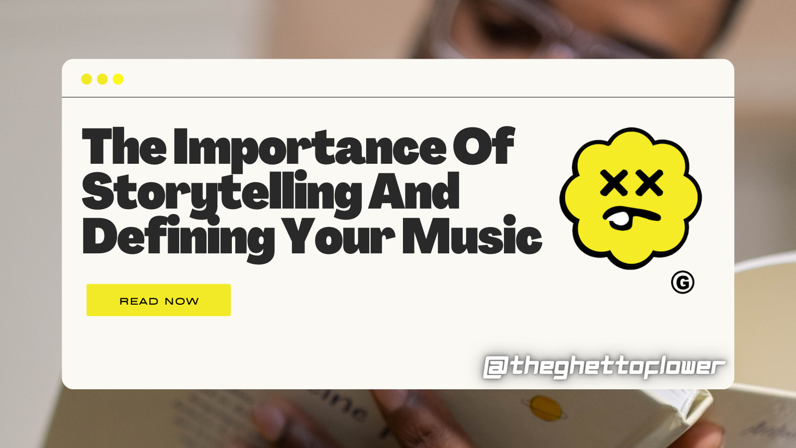 The Importance of Storytelling and Defining Your Music — The Ghetto Flower