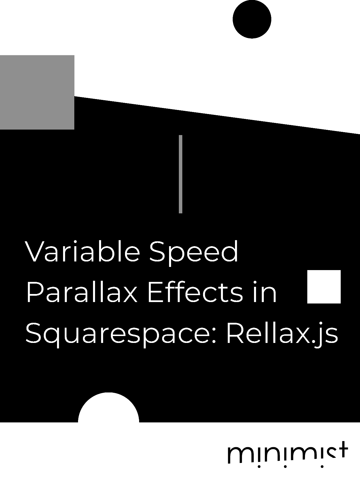 Variable Speed Parallax Effects in Squarespace: Rellax.js — Minimist Website Design ...