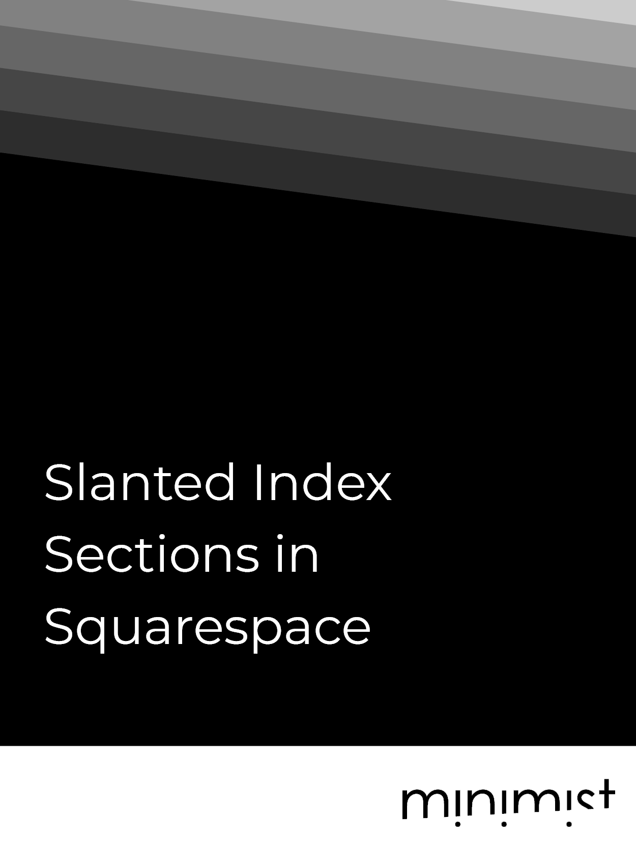 Slanted Index Sections in Squarespace — Minimist Website Design ...