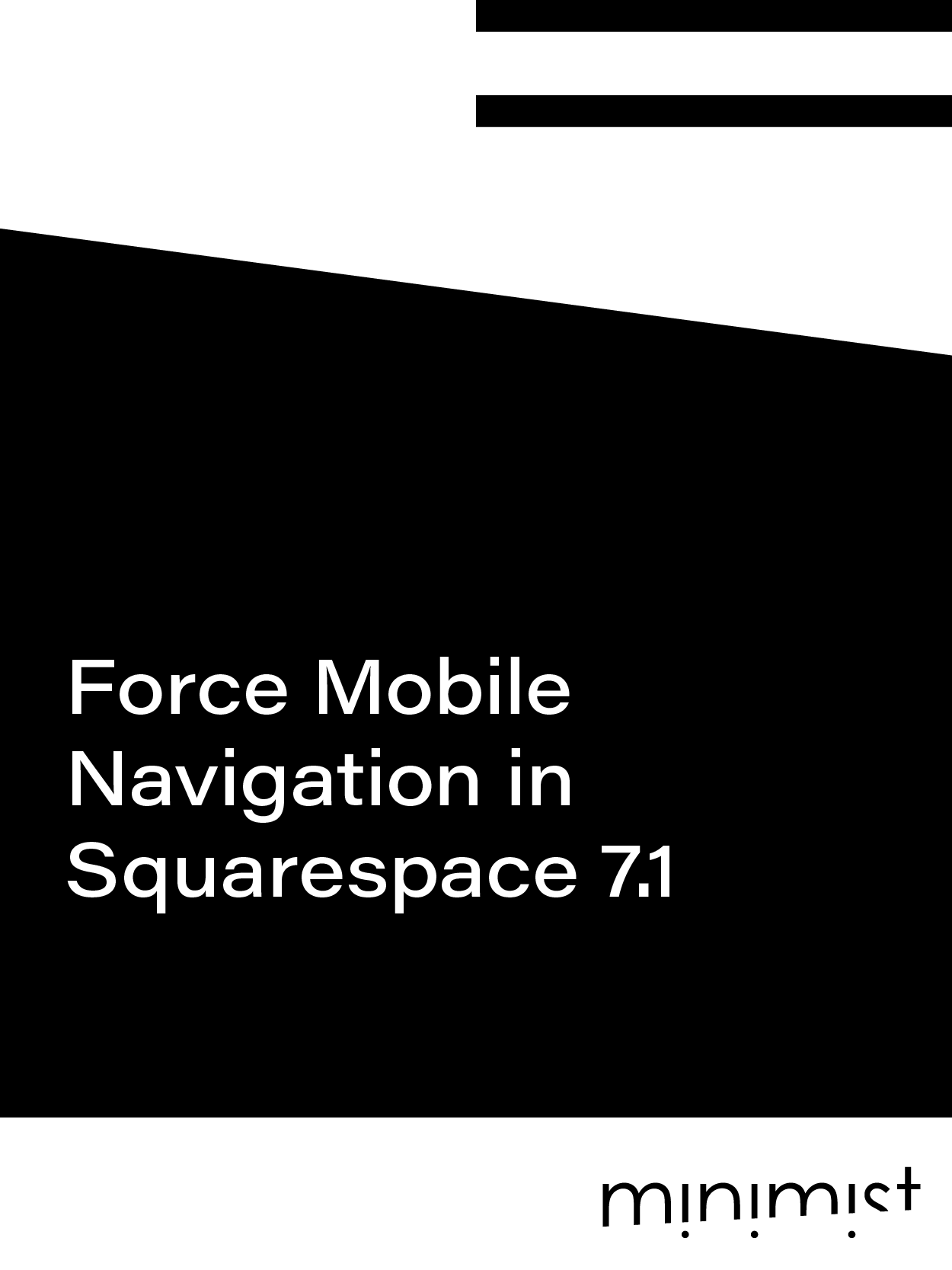 Force Mobile Navigation in Squarespace 7.1 (2023 Update) — Minimist Website Design | Squarespace ...