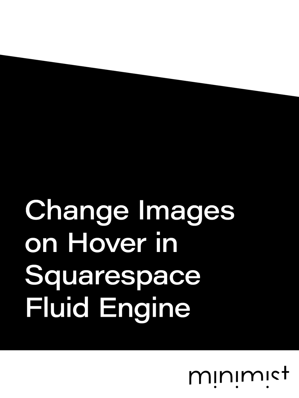 Change Images on Hover in Squarespace Fluid Engine 7.1 — Minimist Website Design | Squarespace ...