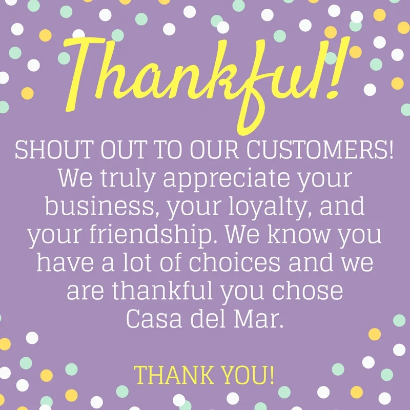 THANK YOU TO OUR CUSTOMERS — Casa del Mar