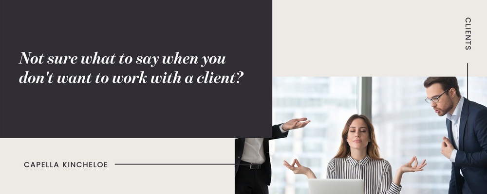 How to Turn Down a Project Like a Pro — Capella Kincheloe