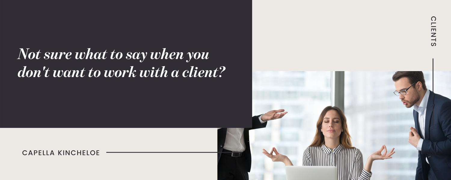 How to Turn Down a Project Like a Pro — Capella Kincheloe