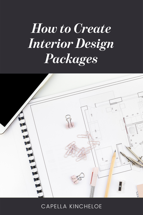 How to Create Interior Design Packages — Capella Kincheloe
