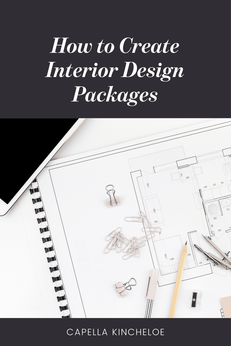 How to Create Interior Design Packages — Capella Kincheloe