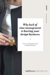 Why lack of time-management is hurting your design business. — Capella ...