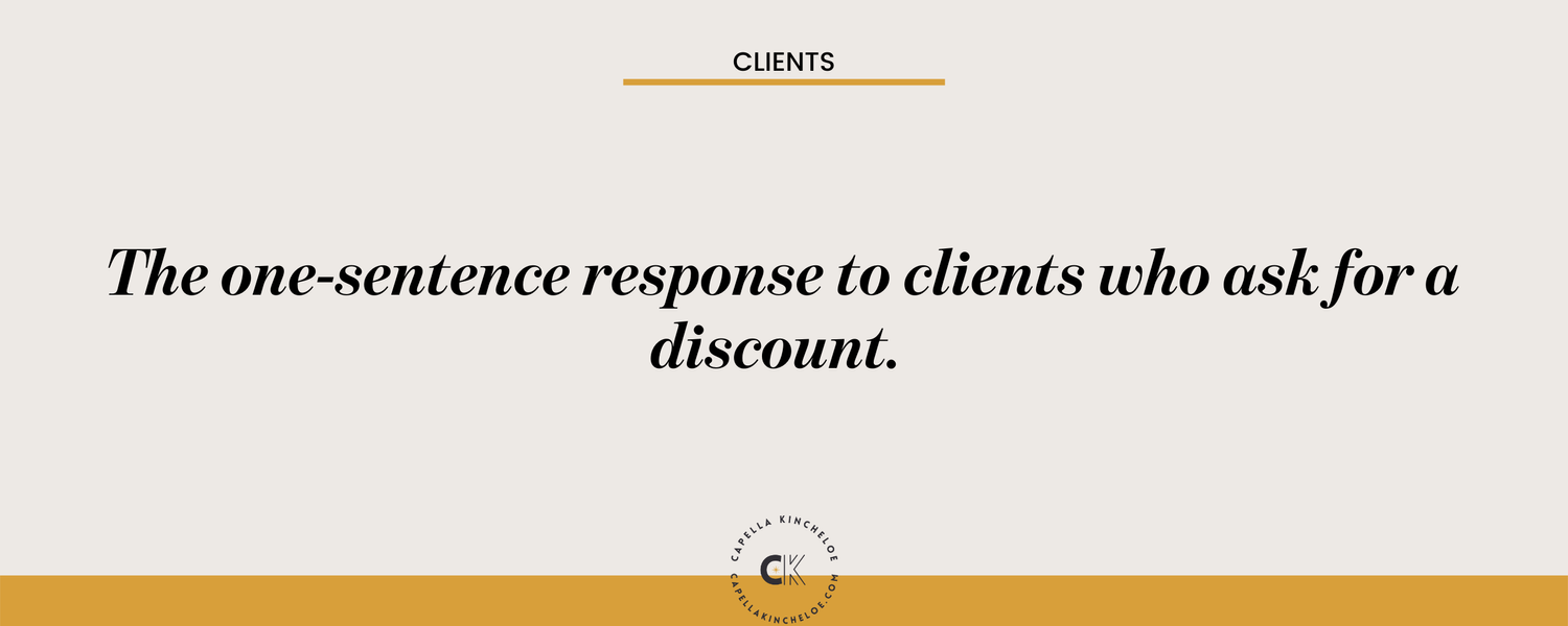 Quick Fix: Client Asks for Discount — Capella Kincheloe