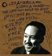 LANGSTON HUGHES -- "LET AMERICA BE AMERICA AGAIN"