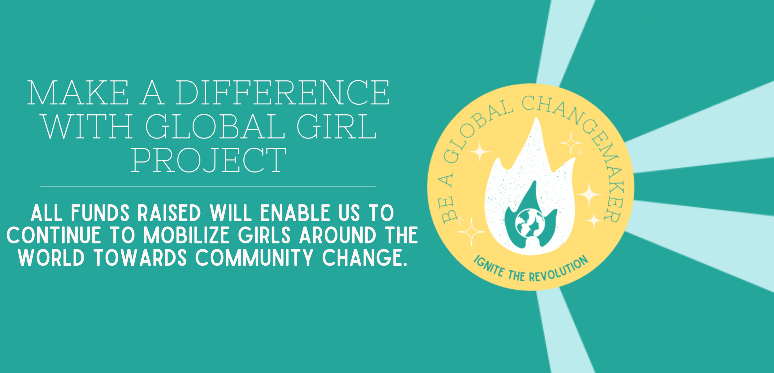 Ignite the Revolution — Global Girl Project