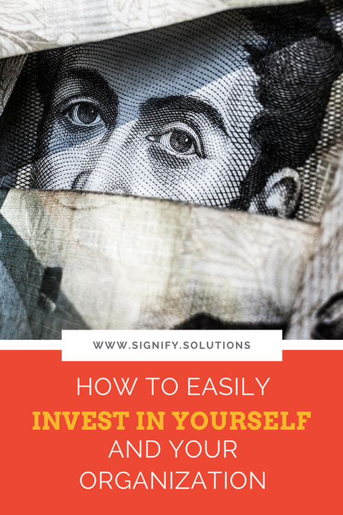 How to Easily Invest in Yourself and Your Organization — Signify I ...