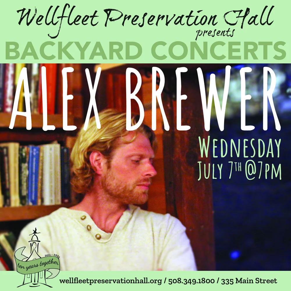 Backyard Concert Series: Alex Brewer *Weds. 7/7* — Wellfleet ...