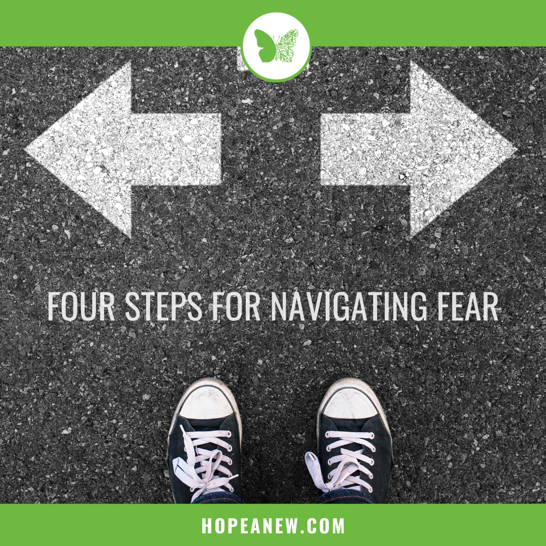 4 Steps for Navigating Fear | Hope Anew