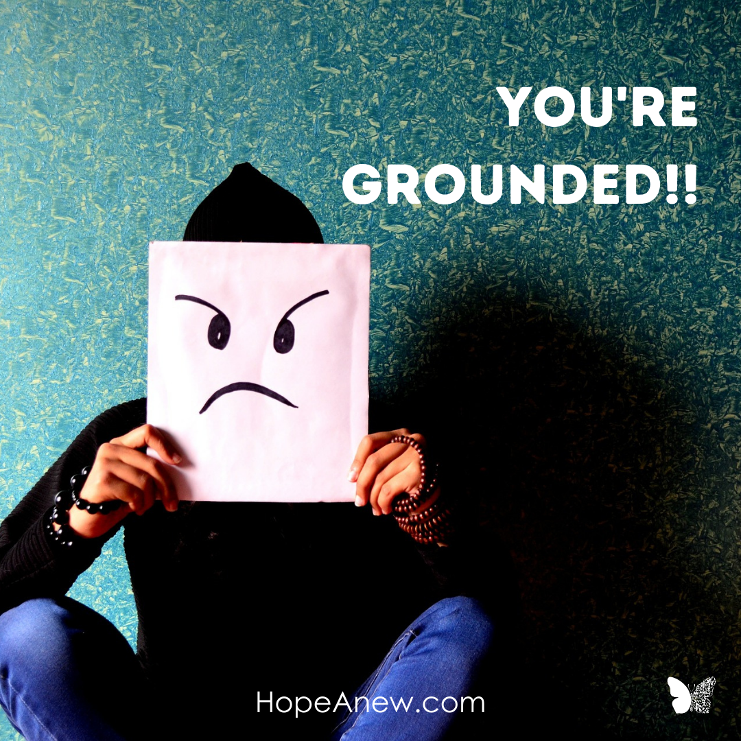 You're Grounded!!! | Hope Anew