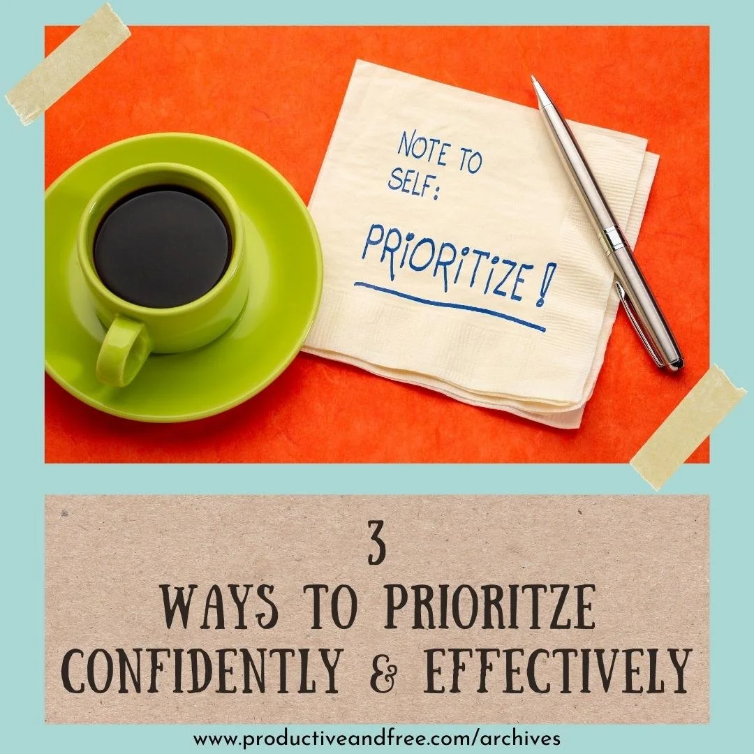 3 Ways To Prioritize Confidently and Effectively — Productive and Free