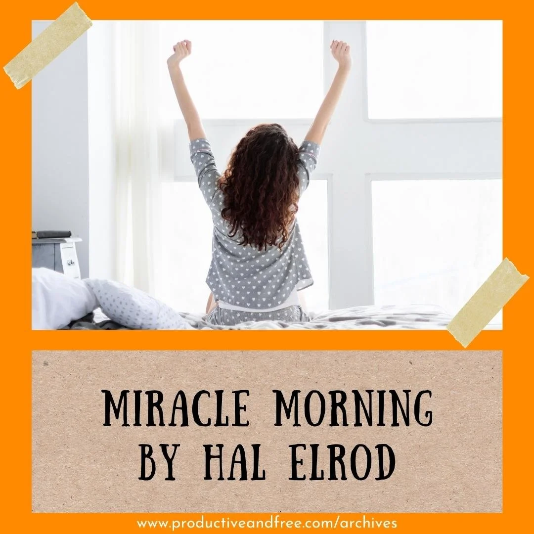 3 Takeaways from The Miracle Morning by Hal Elrod — Productive and Free