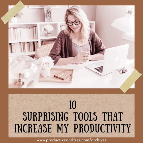 10 Surprising Tools that Increase My Productivity — Productive and Free