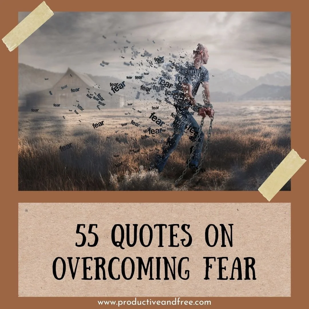 55 Quotes on Overcoming Fear — Productive and Free