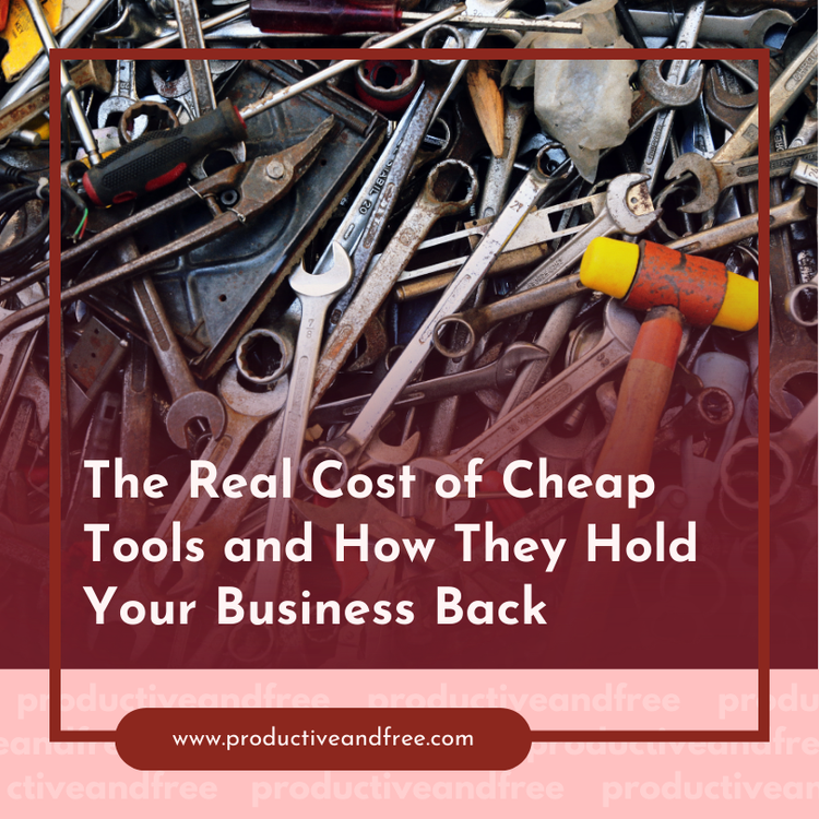 The Real Cost of Cheap Tools and How They Hold Your Business Back ...
