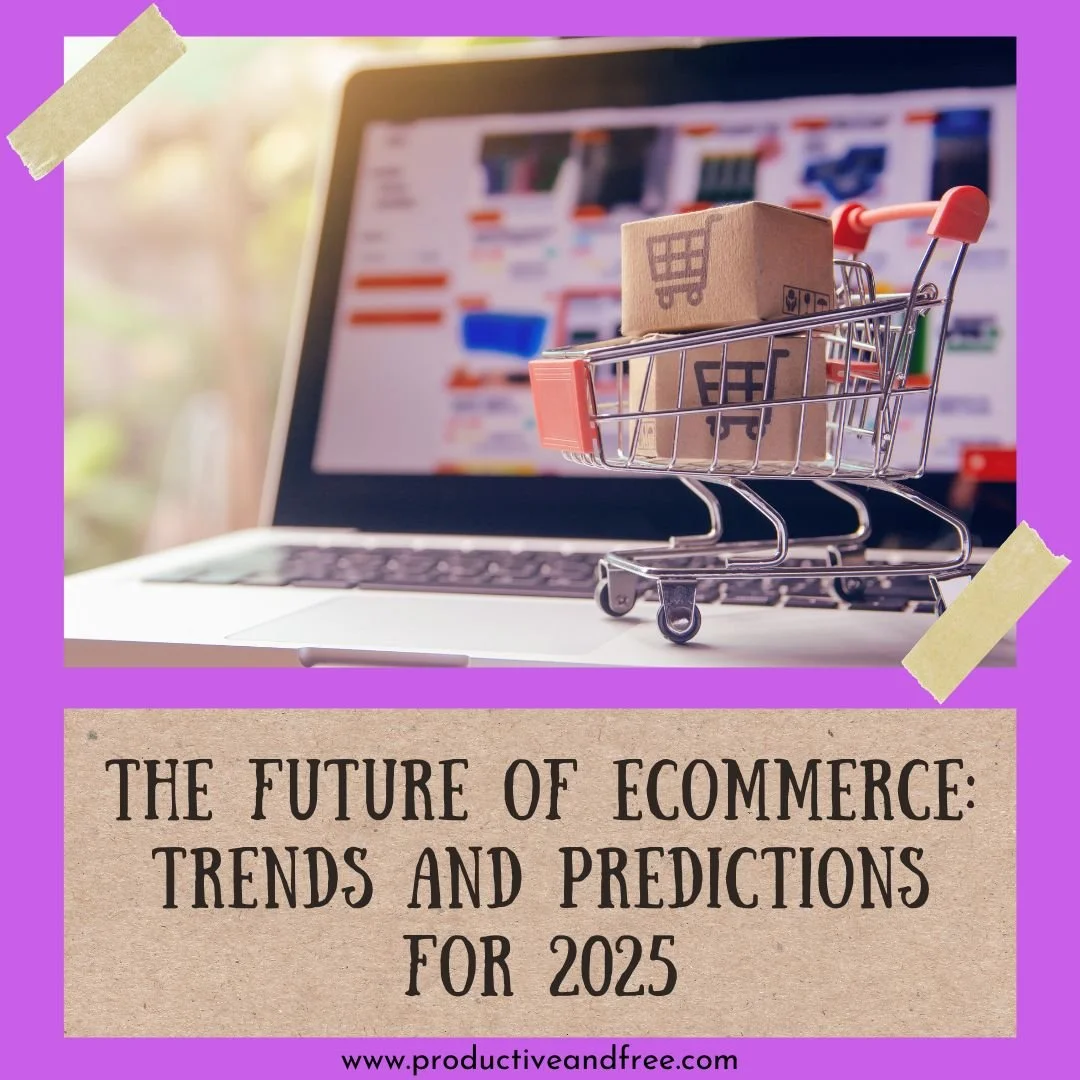 The Future of Ecommerce: Trends and Predictions for 2025 — Productive ...