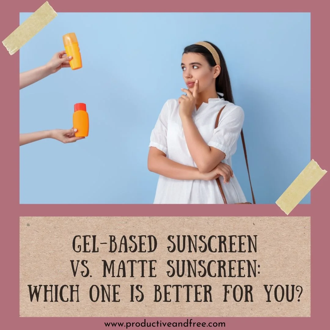 Gel-Based Sunscreen vs. Matte Sunscreen: Which One Is Better for You ...