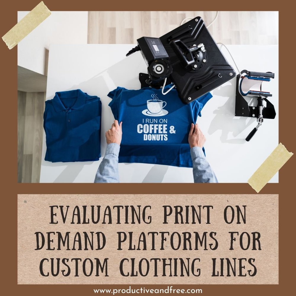 Evaluating Print on Demand Platforms for Custom Clothing Lines ...