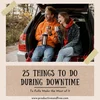 25 Things To Do During Downtime — Productive and Free