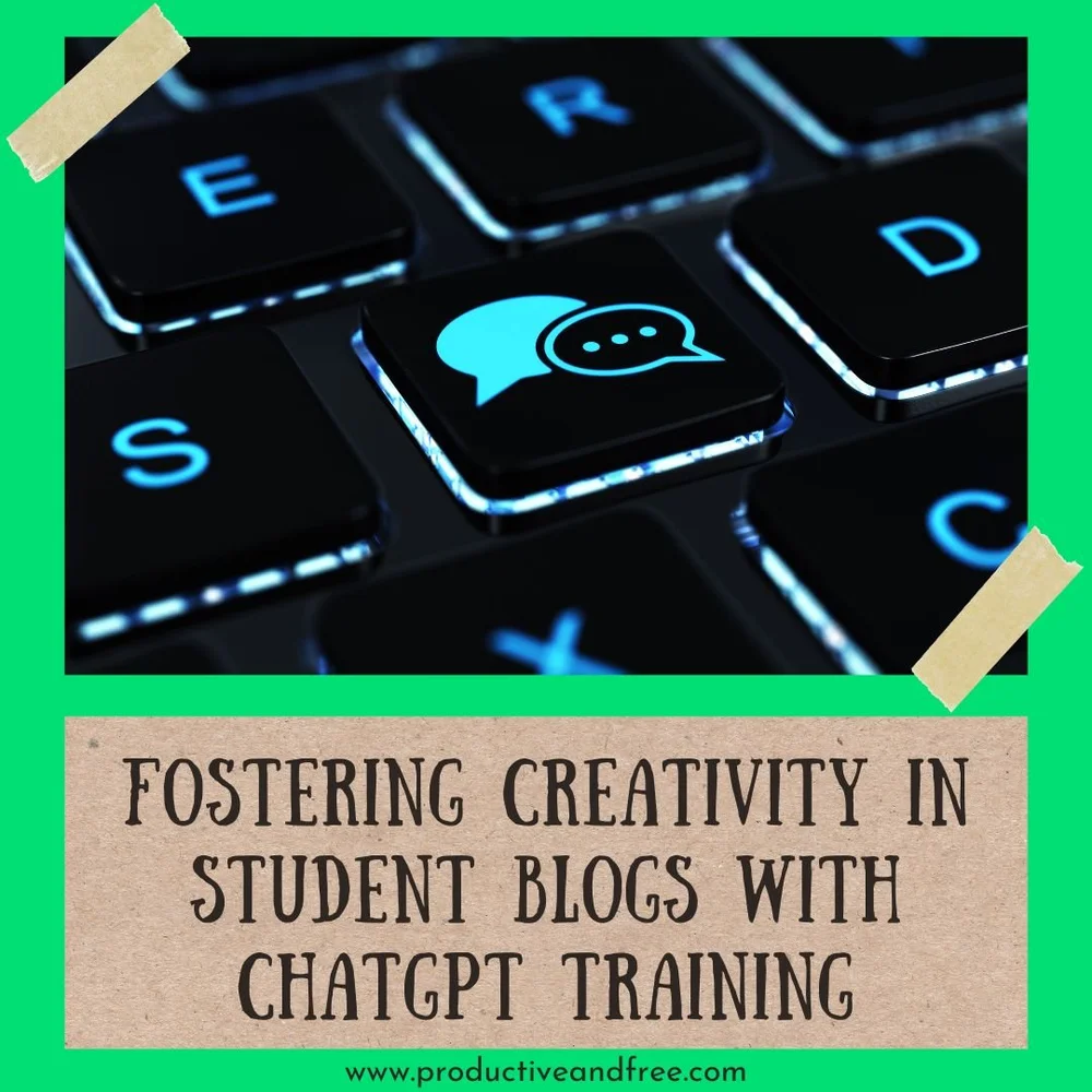 Fostering Creativity in Student Blogs With ChatGPT Training — Productive and Free