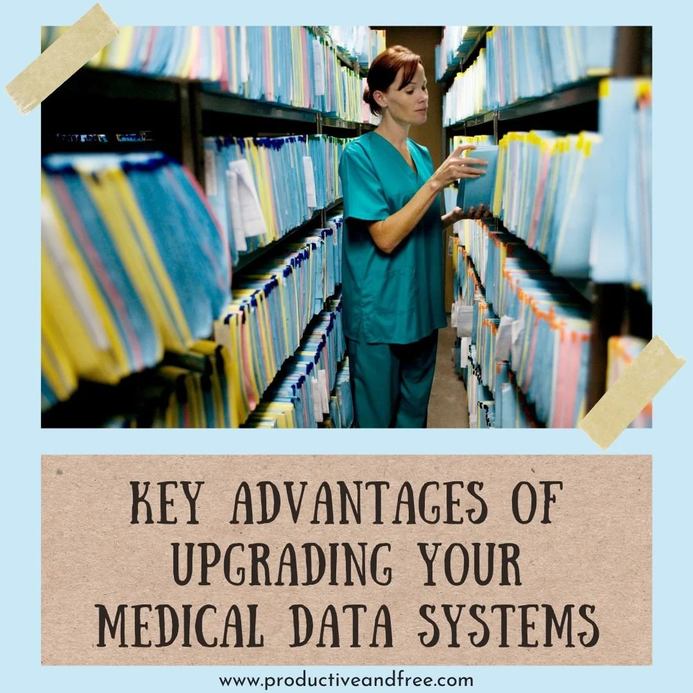 Key Advantages of Upgrading Your Medical Data Systems — Productive and Free