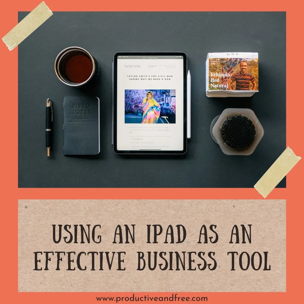 Using an iPad as an Effective Business Tool — Productive and Free