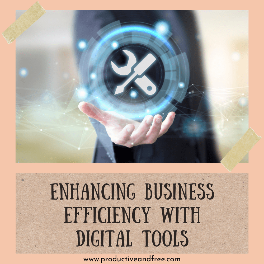 Enhancing Business Efficiency with Digital Tools — Productive and Free