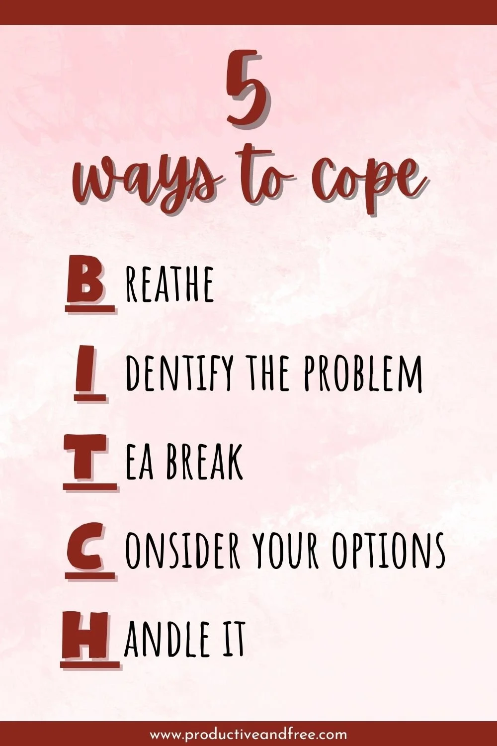 B.I.T.C.H. - 5 Steps to Cope — Productive and Free