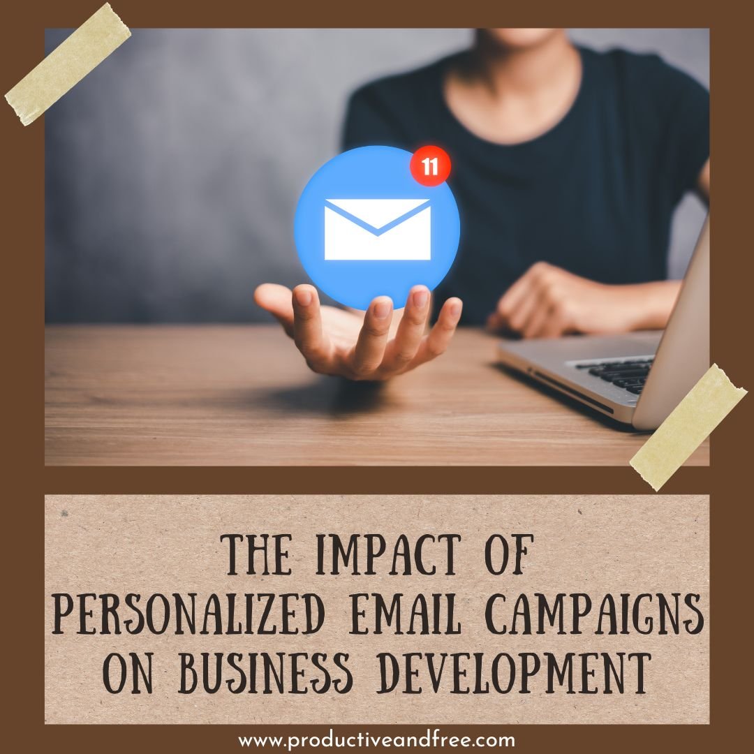 The Impact of Personalized Email Campaigns on Business Development ...