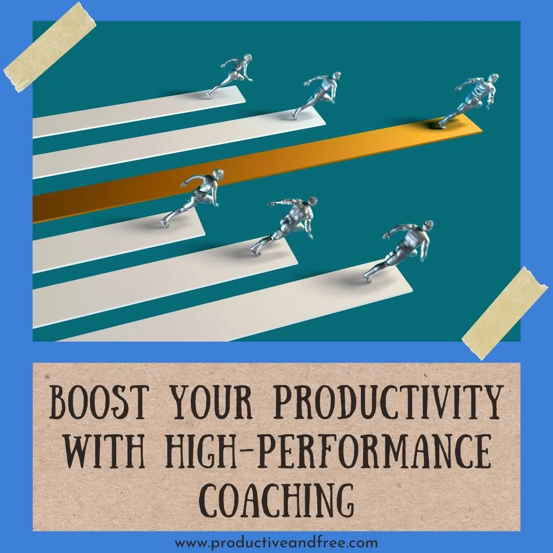 Boost Your Productivity with High-Performance Coaching — Productive and ...