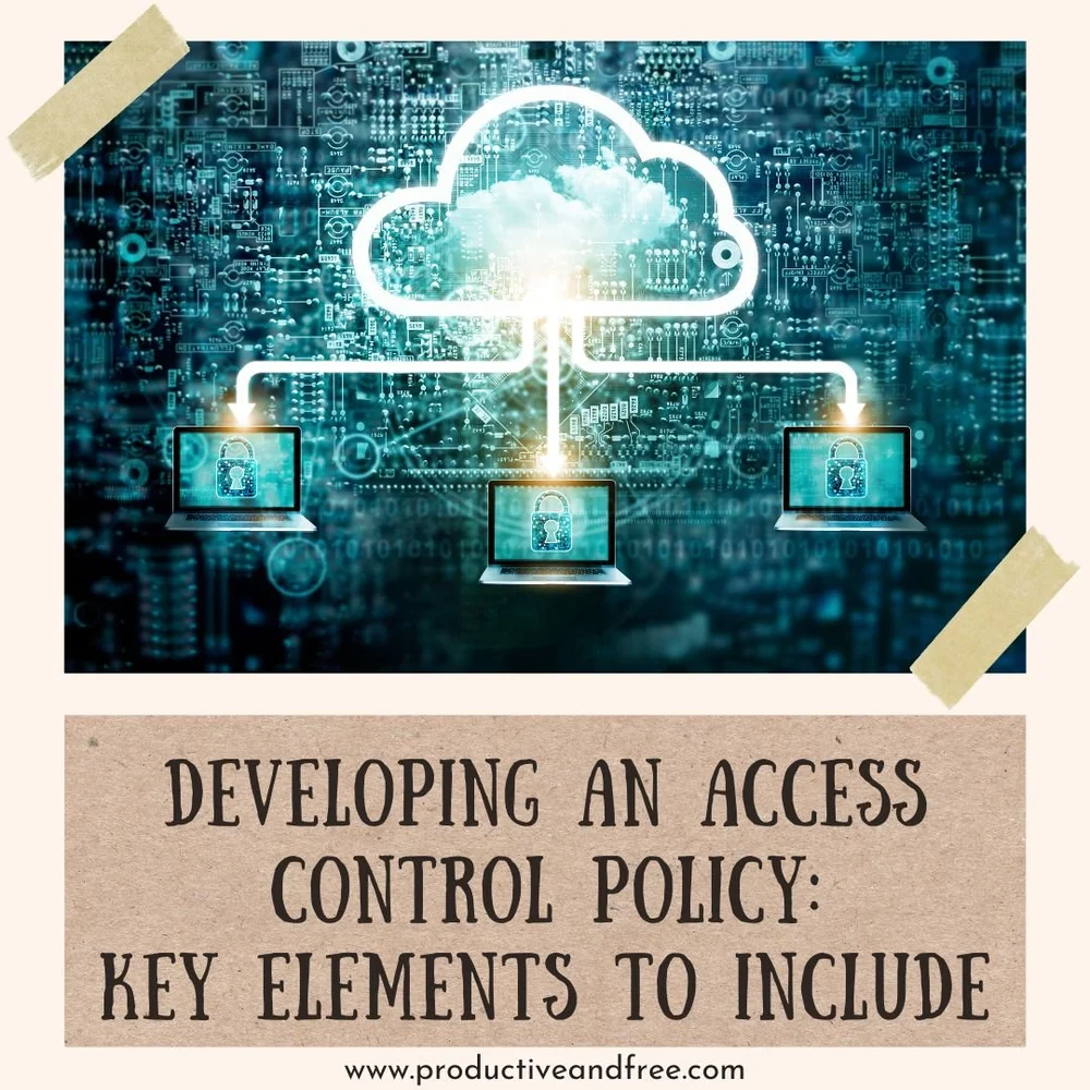 Developing an Access Control Policy: Key Elements to Include ...