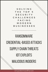 Solving the Top 5 Security Challenges Facing Modern Businesses ...