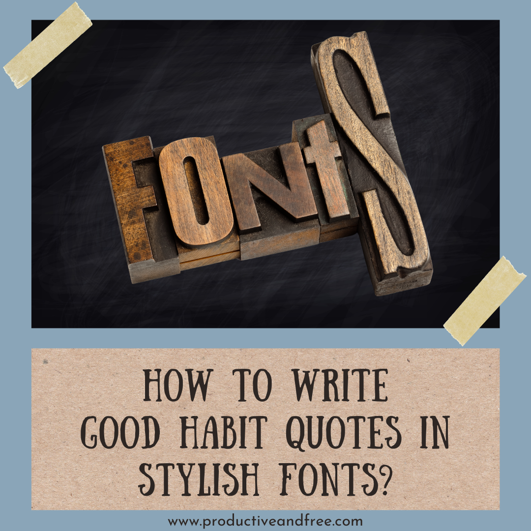 How to Write Good Habit Quotes in Stylish Fonts? — Productive and Free