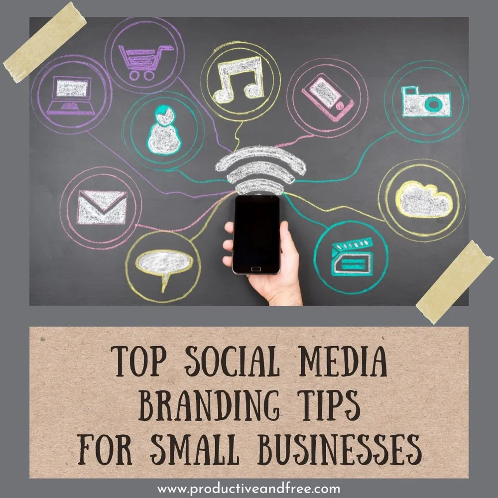 Top Social Media Branding Tips for Small Businesses — Productive and Free